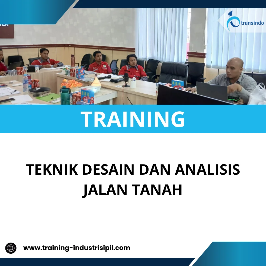 TRAINING TEKNIK DESAIN DAN ANALISIS JALAN TANAH | Training Industrisipil