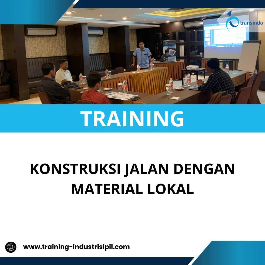 TRAINING KONSTRUKSI JALAN DENGAN MATERIAL LOKAL | Training Industrisipil